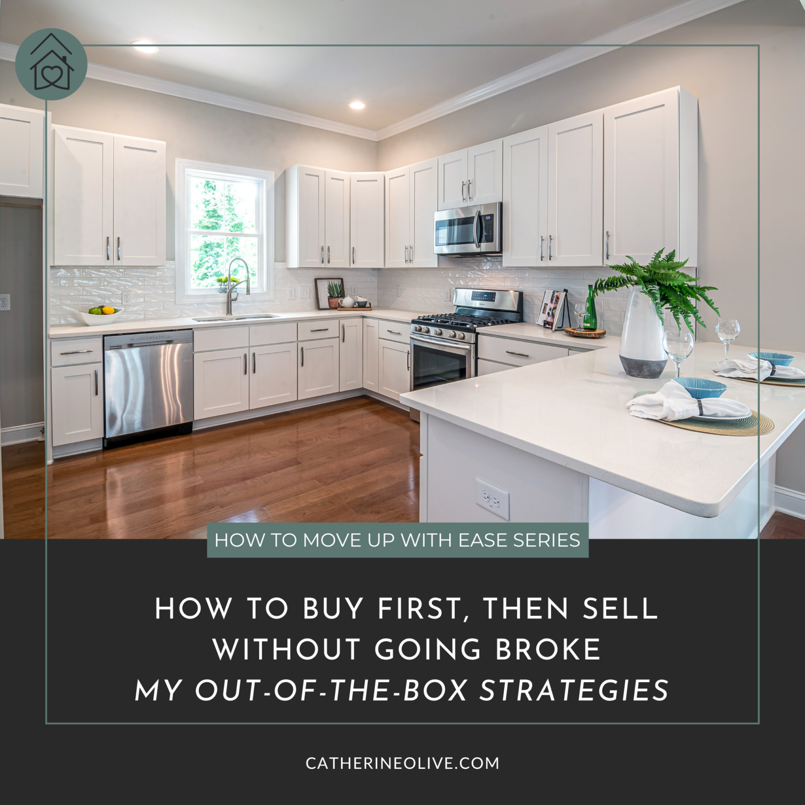 Move-Up Strategies to “Buy First Then Sell” - Catherineolive.com